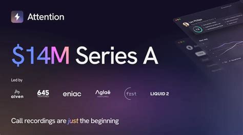 Attention Raises 14 Million To Augment All Sales Functions With Ai Powered Automations Attention