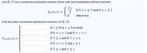 Solved Let X Y Be A Continuous Bivariate Random Vector Chegg