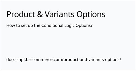 How To Set Up The Conditional Logic Options Product And Variants Options