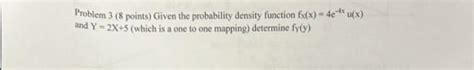 Solved Problem Points Given The Probability Density Chegg