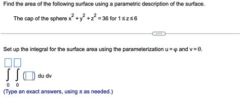 Solved Find The Area Of The Following Surface Using A