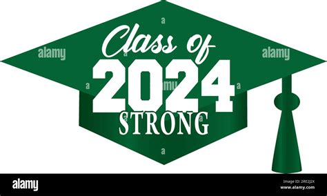 Green Class Of 2024 Strong Graduation Cap Stock Vector Image And Art Alamy