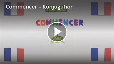 Commencer Konjugieren Definition And Zusammenfassung Easy Schule