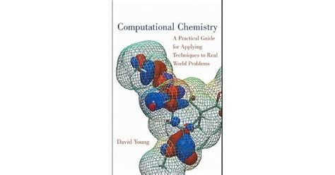 Computational Chemistry A Practical Guide For Applying Techniques To