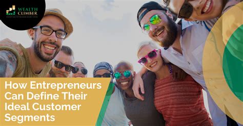 How Entrepreneurs Can Define Their Ideal Customer Segments