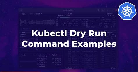 Kubectl Dry Run Command Examples