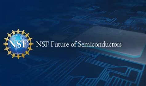 Nsf Awards 42 4m In New Grants To Support The Future Of Semiconductors