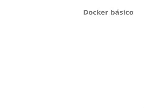 Pdf Docker Básico Rediris Es · Docker Swarm Es El Clustering