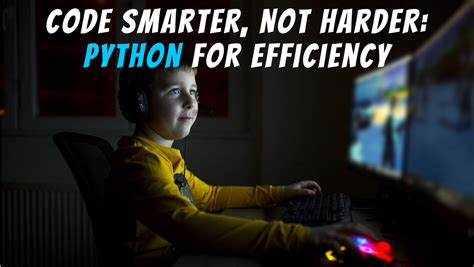 code smarter not harder python for efficiency