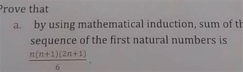 Prove Thata By Using Mathematical Induction Sum Of Tl Sequence Of The