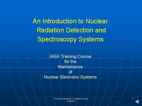 An Introduction To Nuclear Radiation Detection And Spectroscopy
