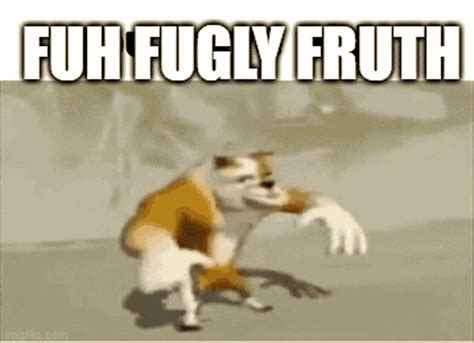Fuh Fugly Fruth  Fuh Fugly Fruth Discover And Share S