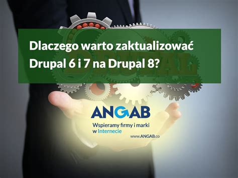 Dlaczego Warto Zaktualizować Drupal 6 I 7 Na Drupal 8