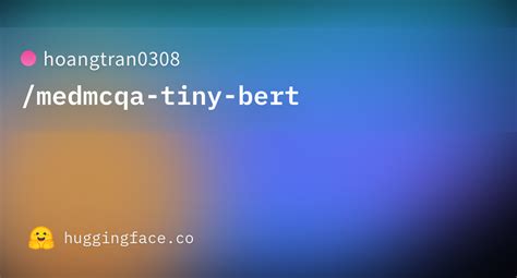 Hoangtran0308medmcqa Tiny Bert · Hugging Face