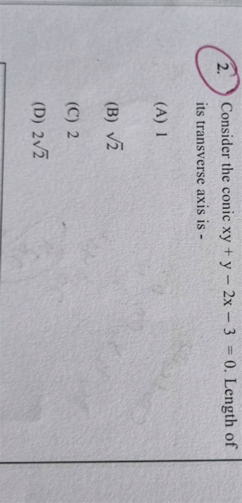 Consider The Conic X Y Y 2 X 3 0 Length Of Its Transverse Axis Is