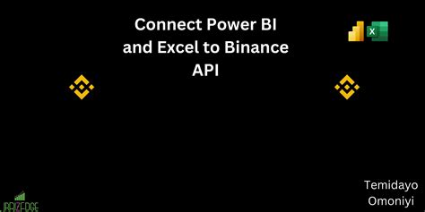 Connect Power Bi And Excel To Binance Api Urbizedge Limited