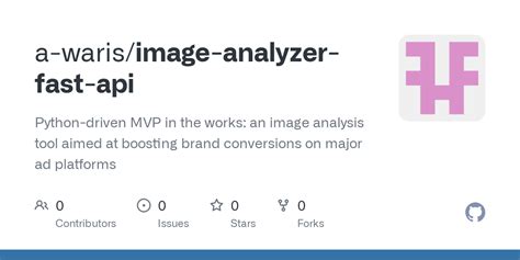 GitHub A Waris Image Analyzer Fast Api Python Driven MVP In The Works An Image Analysis Tool