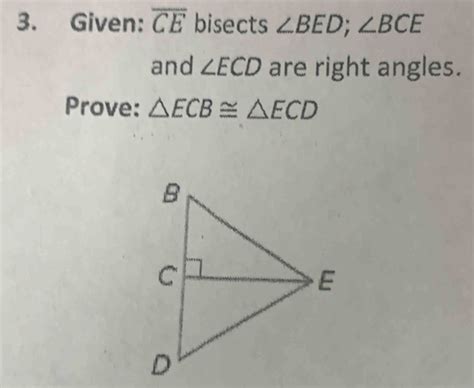 solved 3 given overline ce bisects ∠ bed ∠ bce and ∠ ecd are right