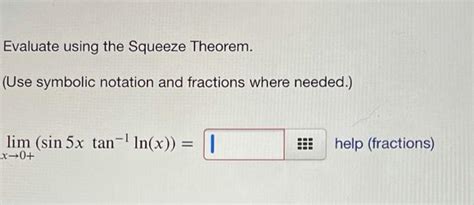 Solved Evaluate Using The Squeeze Theorem Use Symbolic