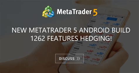 New Metatrader 5 Android Build 1262 Features Hedging Android Trading Platform General