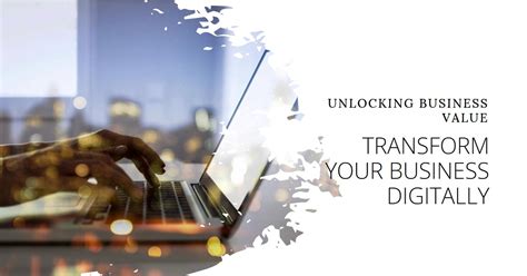 Unlocking Business Value Through Digital Transformation Jhonathan David Shaikh