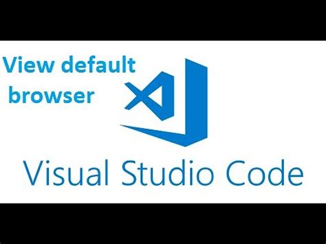 Visual Studio Code View Default Browser Open Browser Youtube