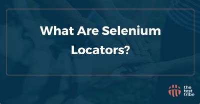 Selenium Locators Explained With Types And Methods The Test Tribe