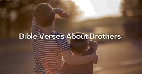 53 Bible Verses For Brothers