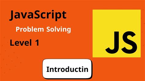 Javascript Problem Solving Level One 00 Introduction Youtube