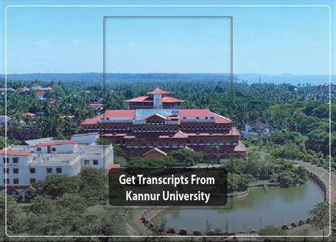 Get Your Kannur University Transcript Easily Worldwide Transcripts