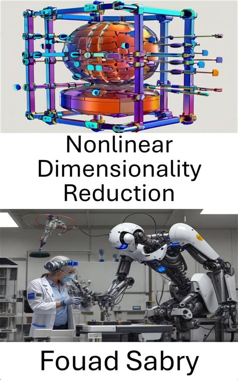 Nonlinear Dimensionality Reduction By Fouad Sabry Ebook Read Free