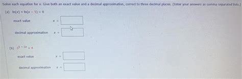 Solved Solve Each Equation For X Give Both An Exact Value
