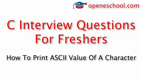 C Interview Questions For Freshers Print Ascii Value Of A Character Youtube