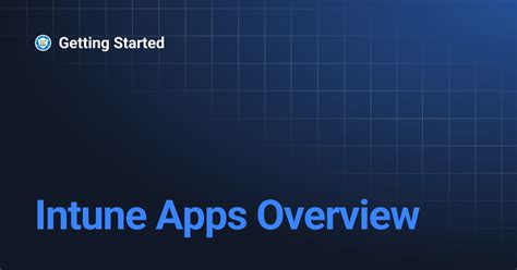 Intune Apps Overview Getting Started