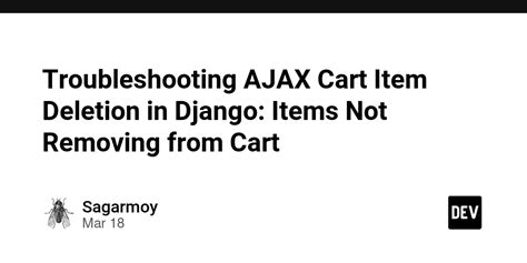 Troubleshooting Ajax Cart Item Deletion In Django Items Not Removing