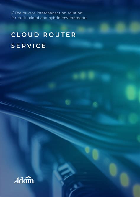 Cloud Router Service Adam Data Center Cloud Router Service Adam Data Center