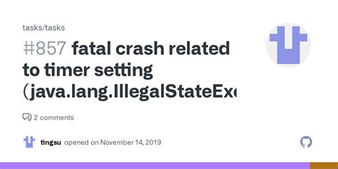 Fatal Crash Related To Timer Setting Java Lang IllegalStateException Issue Tasks