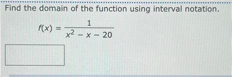 Solved Find The Domain Of The Function Using Interval