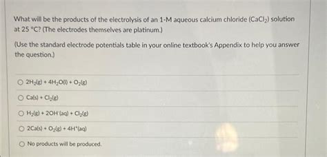 Solved Use The Standard Electrode Potentials Table In Your