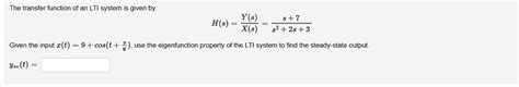 solved the transfer function of an lti system is given by y s 2