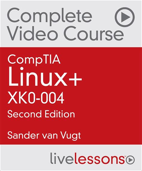Comptia Linux Xk0 004 Complete Video Course 2nd Edition Pearson It Certification
