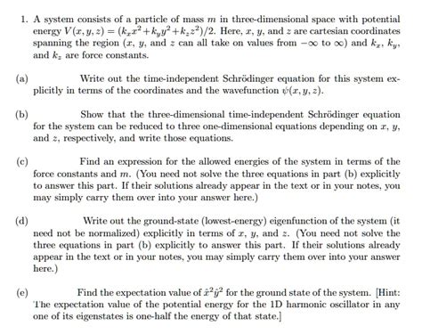 Solved 1 A System Consists Of Particle Of Mass M In Three Dimensional