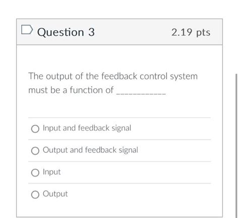 Solved The Output Of The Feedback Control System Must Be A Chegg Com