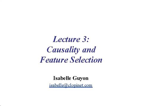 lecture 3 causality and feature selection isabelle guyon