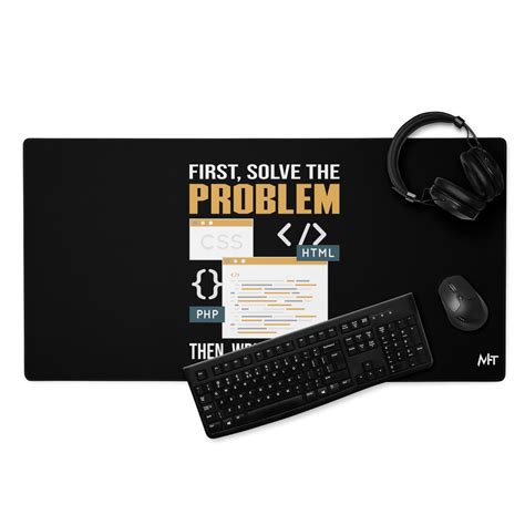 First Solve The Problem Then Write The Code V2 Desk Mat Myhackertech