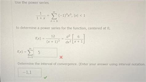 Solved Use the power series 1+x1=∑n=0∞(−1)nxn,∣x∣