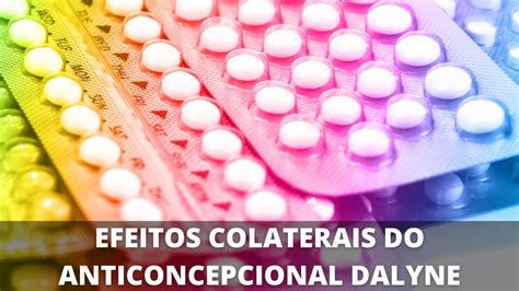 Dalyne Efeitos Colaterais Do Anticoncepcional Dalyne Youtube
