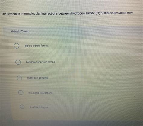 Solved The Strongest Intermolecular Interactions Between