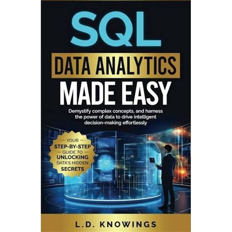 sql data analysis made easy your step by step guide to unlocking data