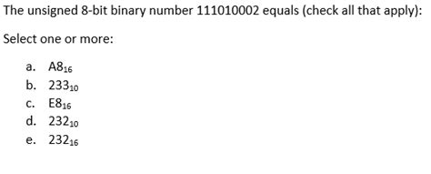 Solved The Unsigned 8 Bit Binary Number 111010002 Equals